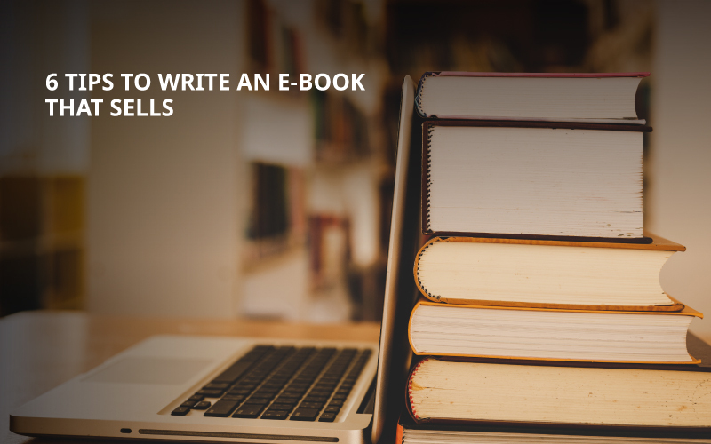 6 Tips To Write Ebooks That Sell Immediately - Instamojo Blog