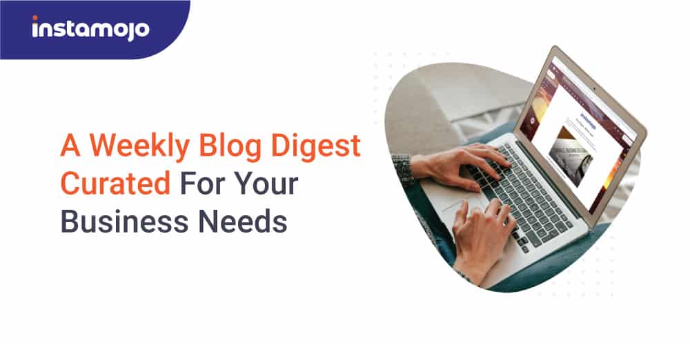 Instamojo Blog Digest - Business Growth Tips For D2C Brands