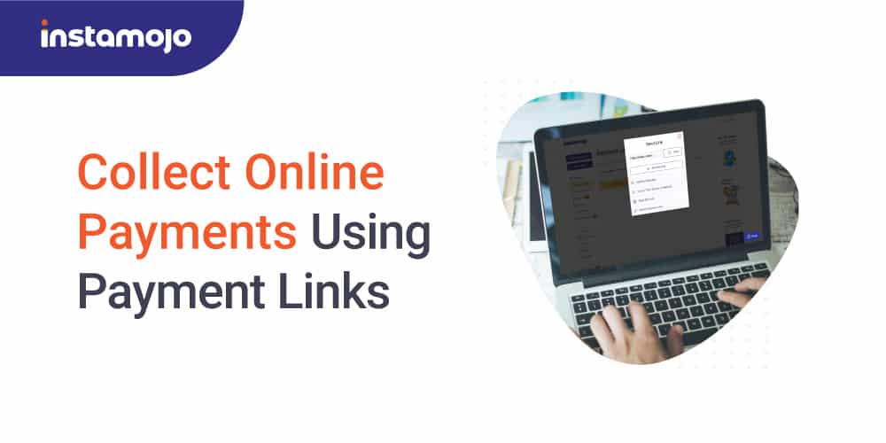 Create Payment Links & Share Payment Link for Fast Online Payments - Instamojo