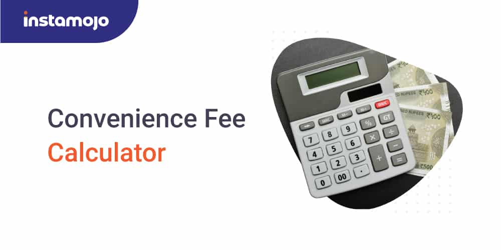 Convenience Fee Calculator - Instamojo